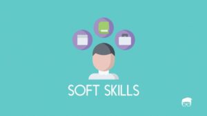 Soft Skills (İnce Beceriler) Nedir? Nasıl Geliştirilir?